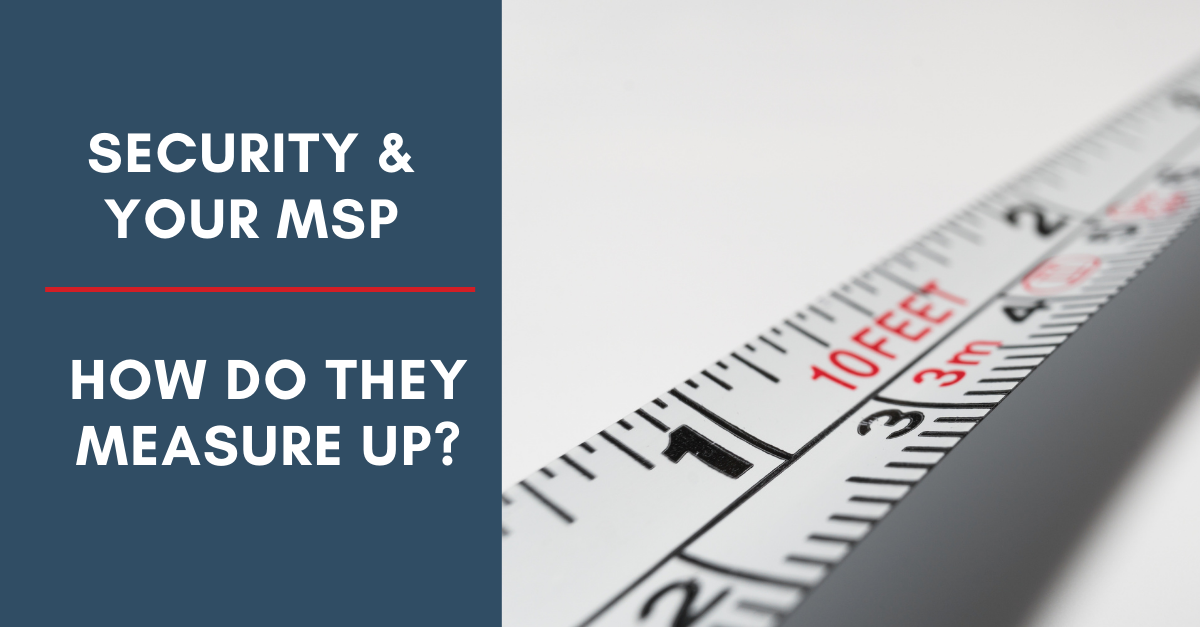 Security And Your Msp—how Do They Measure Up